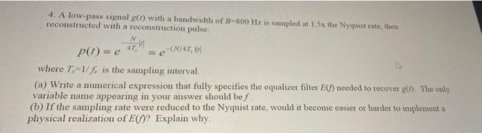 Solved 4. A low-pass signal g(t) with a bandwidth of B-800 | Chegg.com