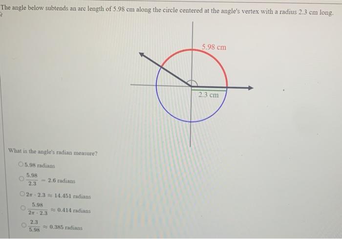 Solved The angle below subtends an arc length of 5.98 cm | Chegg.com