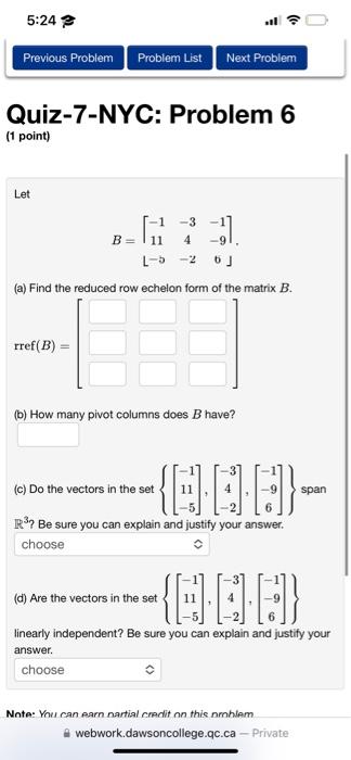 Solved Quiz-7-NYC: Problem 6 (1 point) Let B=[−111−34−1−9] | Chegg.com