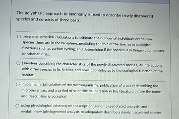 Solved The polyphasic approach to taxonomy is used to | Chegg.com