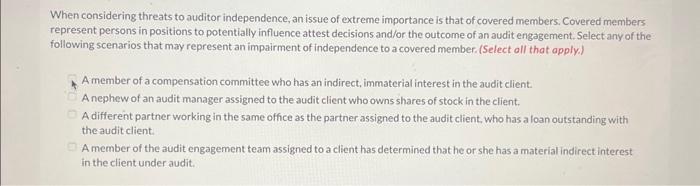 Solved When considering threats to auditor independence, an | Chegg.com