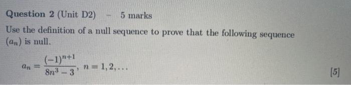 Solved Question 2 (Unit D2) 5 marks Use the definition of a | Chegg.com