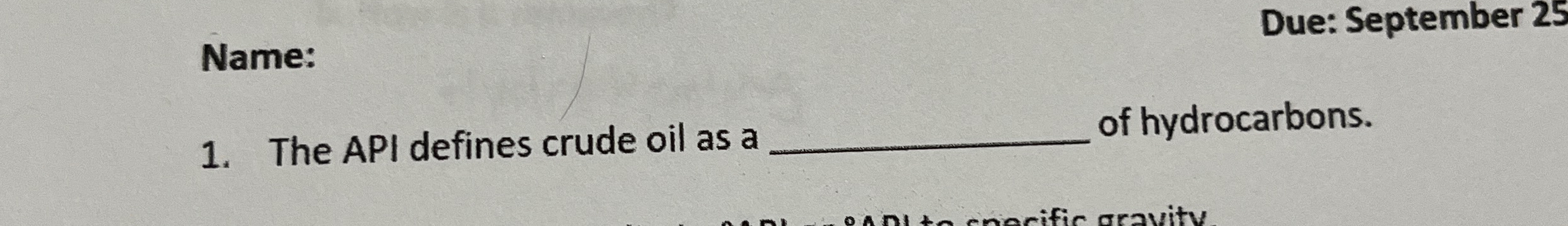 Solved Name:The API defines crude oil as aof hydrocarbons. | Chegg.com
