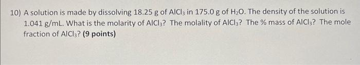 Solved 10) A solution is made by dissolving 18.25 g of AlCl3 | Chegg.com