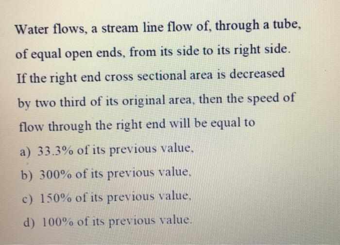 Solved Water flows, a stream line flow of, through a tube, | Chegg.com