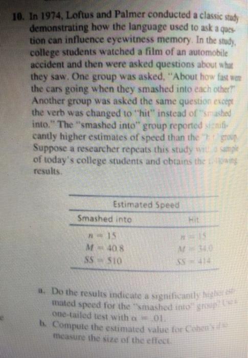 Solved 10. In 1974. Loftus and Palmer conducted a classic | Chegg.com