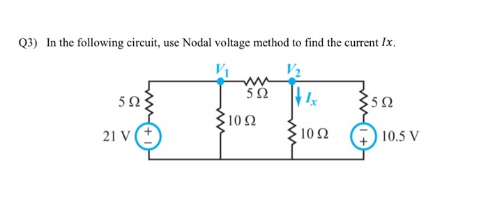 Solved Q3) In the following circuit, use Nodal voltage | Chegg.com