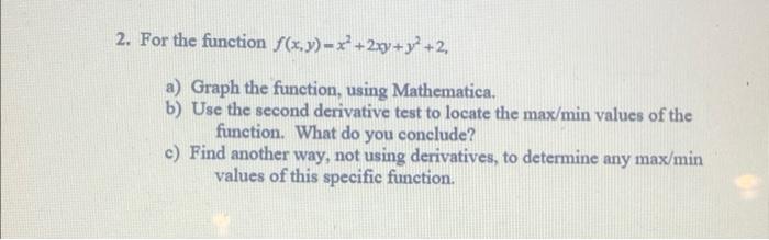 Solved 2. For the function f(x,y)=x2+2xy+y2+2, a) Graph the | Chegg.com