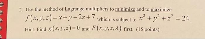 Solved 2. Use the method of Lagrange multipliers to minimize | Chegg.com