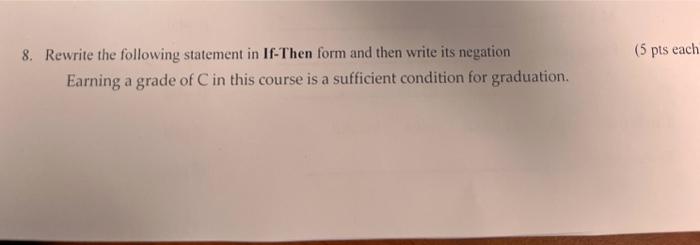 Solved 8. Rewrite the following statement in If-Then form | Chegg.com