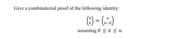 Solved Give a combinatorial proof of the following identity: | Chegg.com