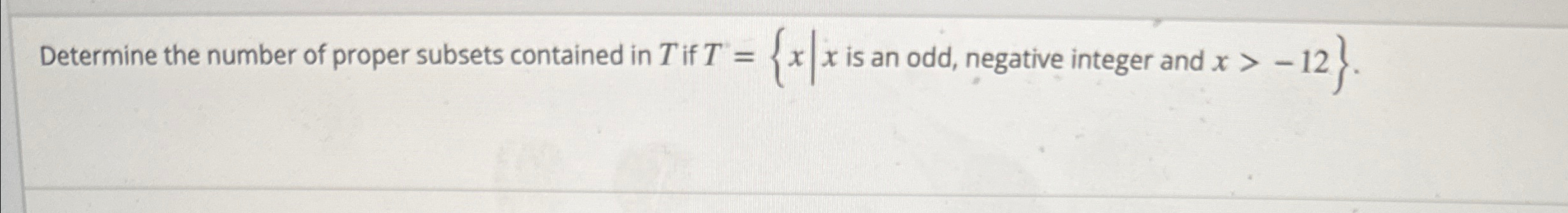 Solved Determine the number of proper subsets contained in T | Chegg.com