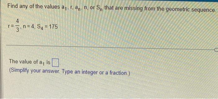 Solved Find any of the values a1,r,an,n, or Sn that are | Chegg.com