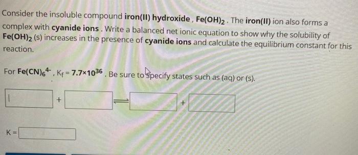 Solved Consider the insoluble compound iron(II) hydroxide, | Chegg.com