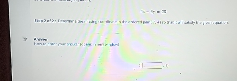 Solved 4x-3y=20Step 2 ﻿of 2 ﻿: Determine the missing | Chegg.com