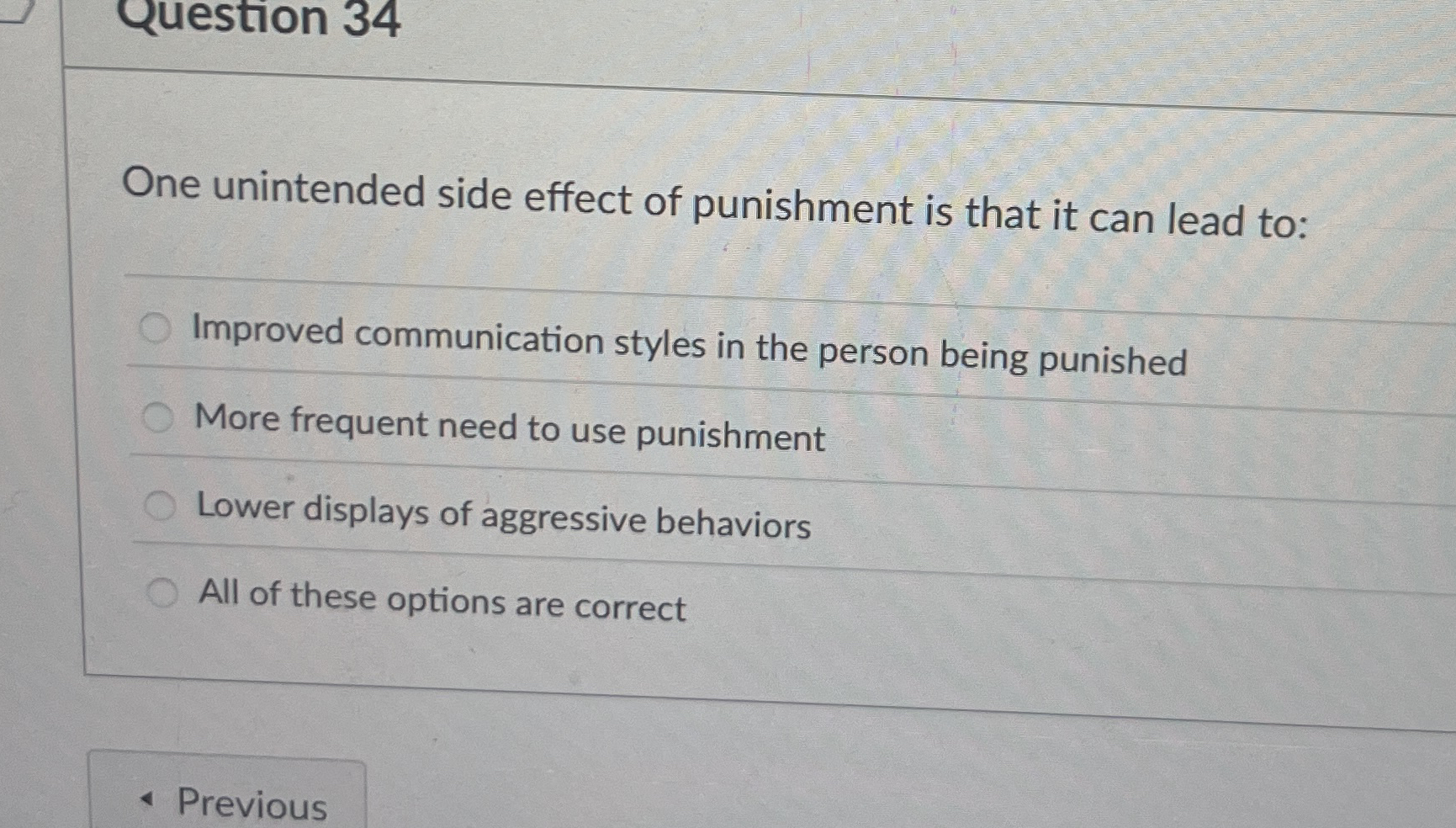 Solved One unintended side effect of punishment is that it | Chegg.com