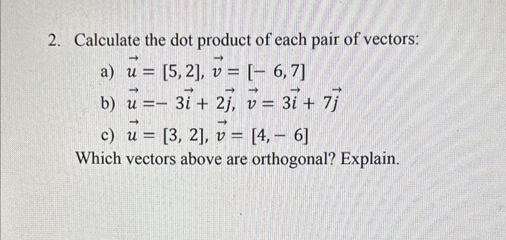 Solved Calculate the dot product of each pair of vectors:a) | Chegg.com