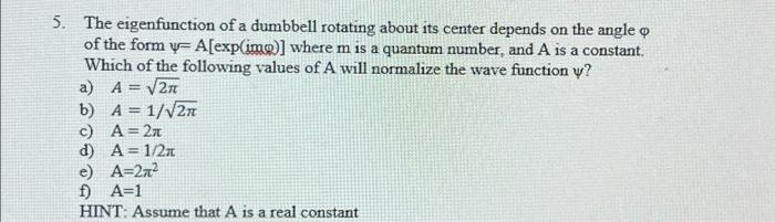 Solved 5. The eigenfunction of a dumbbell rotating about its | Chegg.com