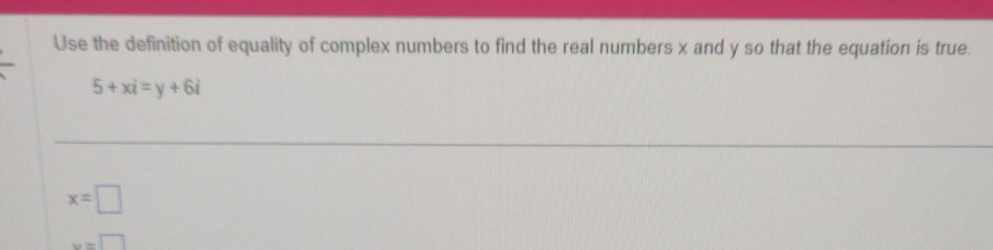 Solved Use the definition of equality of complex numbers to | Chegg.com