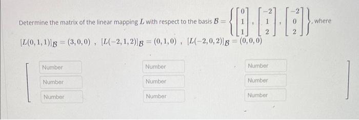 Solved Determine the matrix of the linear mapping L with | Chegg.com