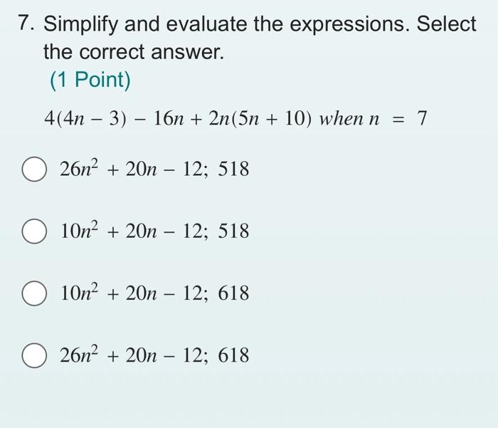 Solved 7. Simplify and evaluate the expressions. Select the | Chegg.com