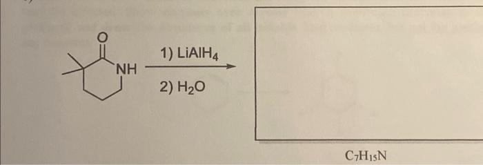 Solved 1) LiAlH4 2) H2O C7H15 N | Chegg.com