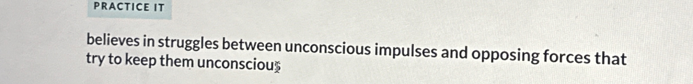 Solved PRACTICE ITbelieves in struggles between unconscious | Chegg.com