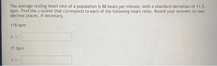 Solved The average resting heart rate of a population is 88 | Chegg.com