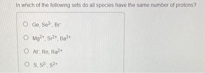 Solved In which of the following sets do all species have | Chegg.com