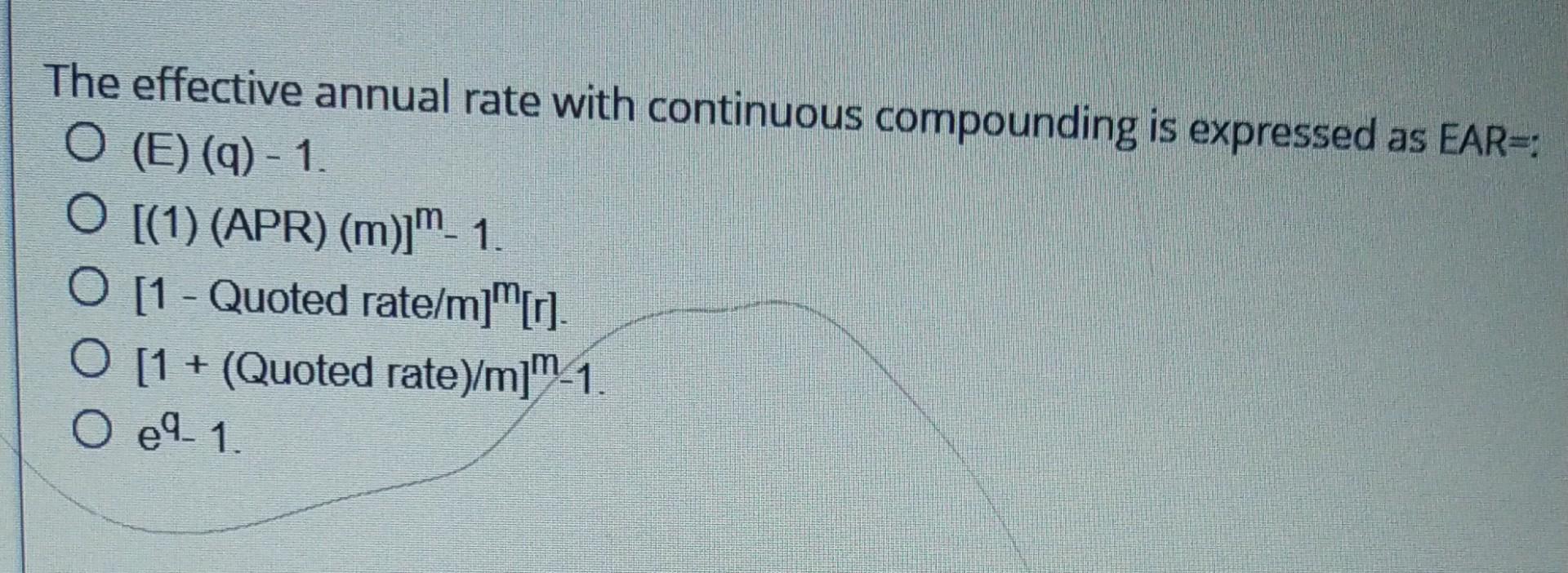 Solved The effective annual rate with continuous compounding | Chegg.com