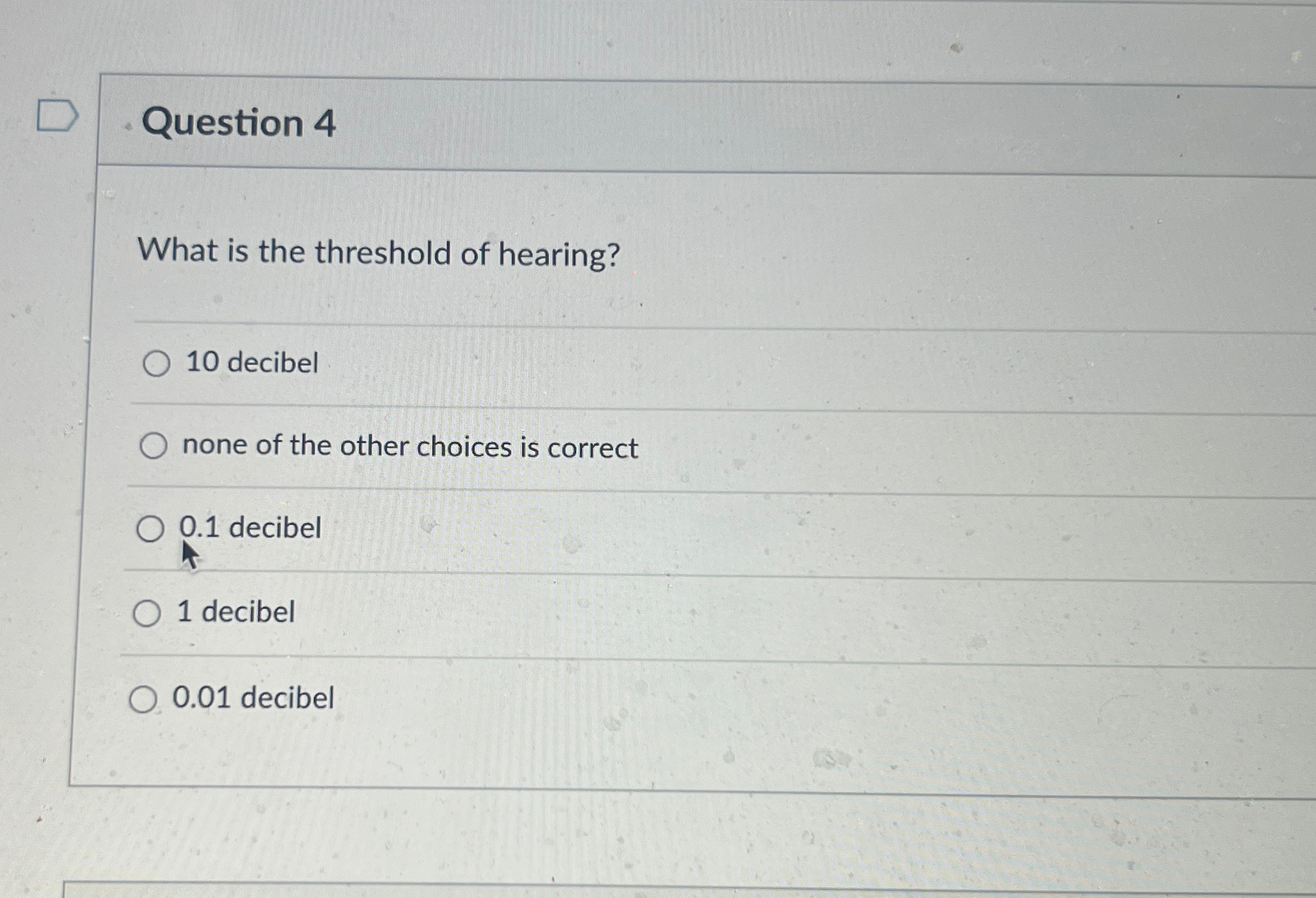 Solved Question 4What is the threshold of hearing?10 | Chegg.com