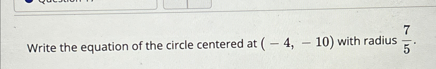 Write the equation of the circle centered at (-4,-10) | Chegg.com