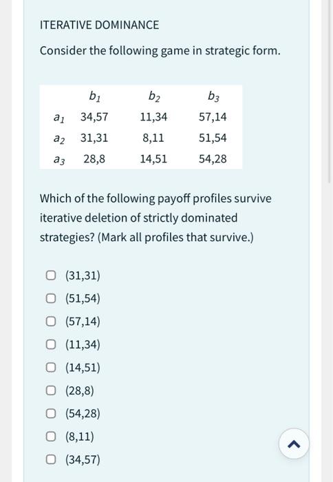 Solved ITERATIVE DOMINANCE Consider the following game in | Chegg.com