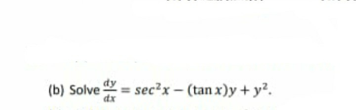 Solved (b) Solve sec?x-(tan x)y + y2 | Chegg.com