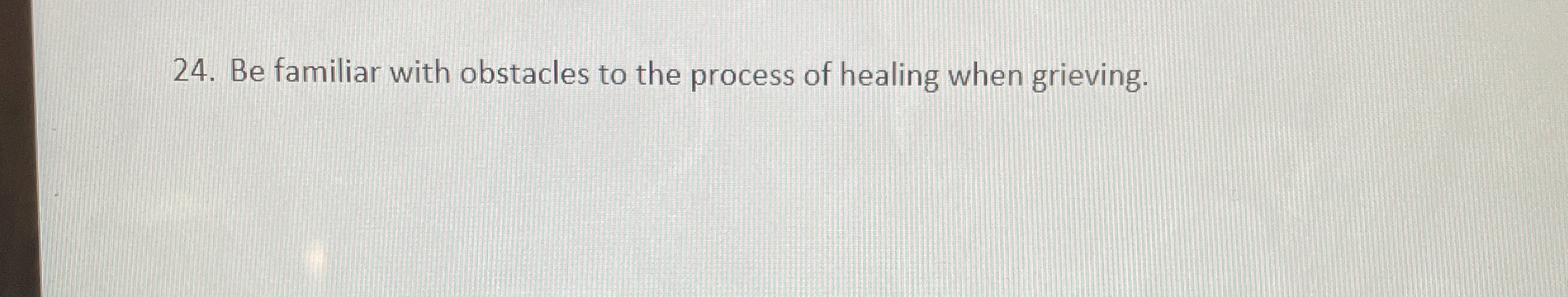 Solved Be familiar with obstacles to the process of healing | Chegg.com