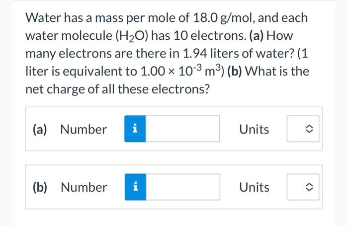 Solved Water has a mass per mole of 18.0 g/mol, and each | Chegg.com