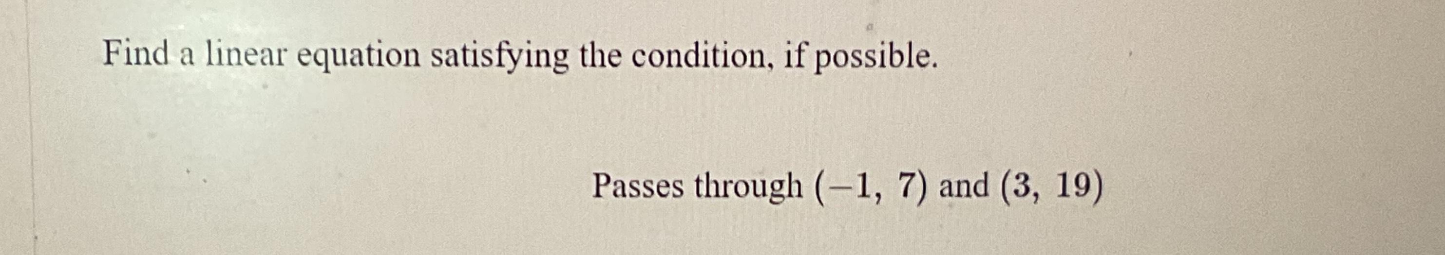Solved Find a linear equation satisfying the condition, if | Chegg.com