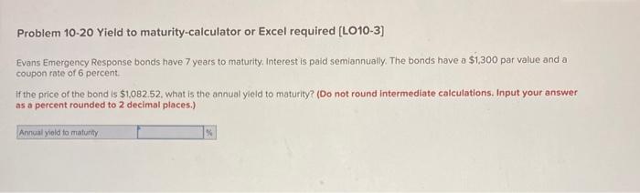 Solved Problem 10-20 Yield to maturity-calculator or Excel | Chegg.com