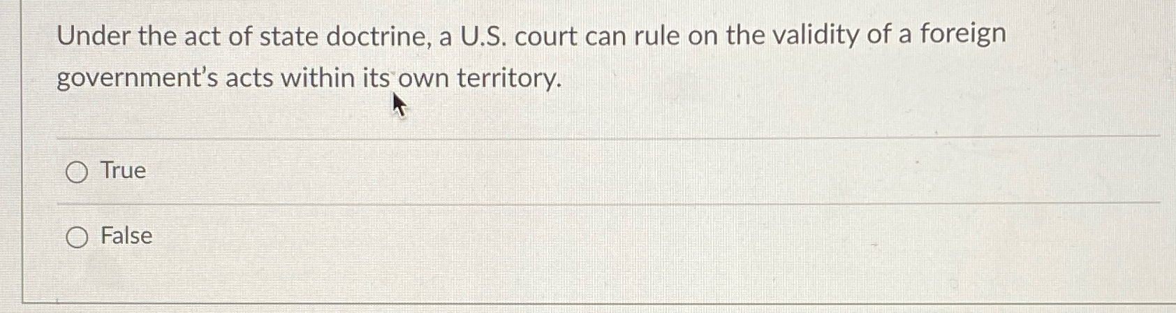 Solved Under the act of state doctrine, a U.S. ﻿court can | Chegg.com
