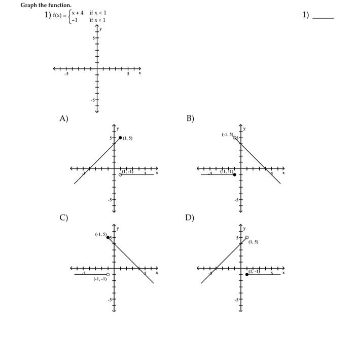 Solved Graph the function. 1) f(x)={x+4−1 if x