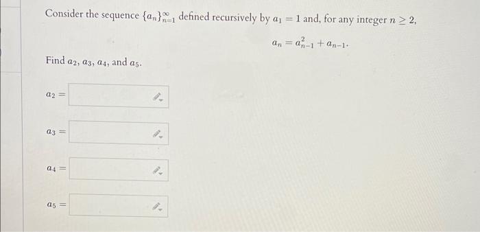 Solved Consider the sequence {an} defined recursively by aj | Chegg.com