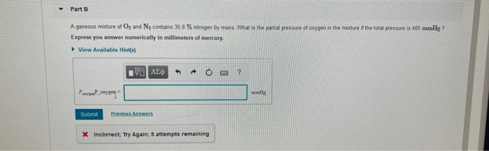 Solved Part B A gaseous mixture of O, and N, contains 35,8 % | Chegg.com