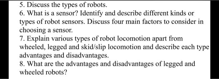 5. Discuss the types of robots. 6. What is a sensor? | Chegg.com