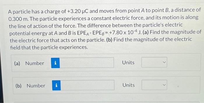 Solved A particle has a charge of +3.20μC and moves from | Chegg.com