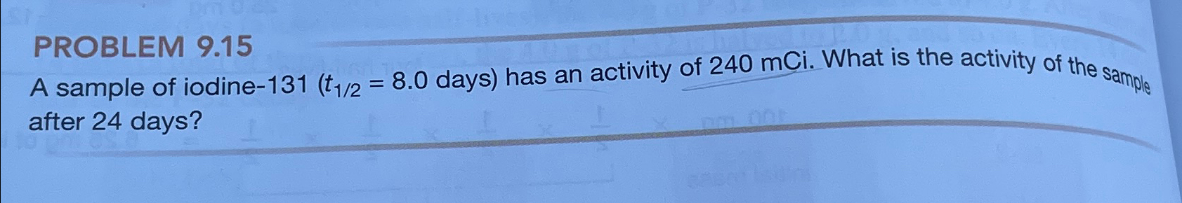 Solved PROBLEM 9.15A sample of iodine- ﻿ days | Chegg.com