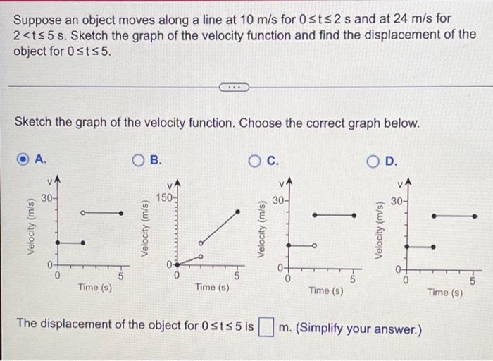 Solved Suppose An Object Moves Along A Line At 10 M S For