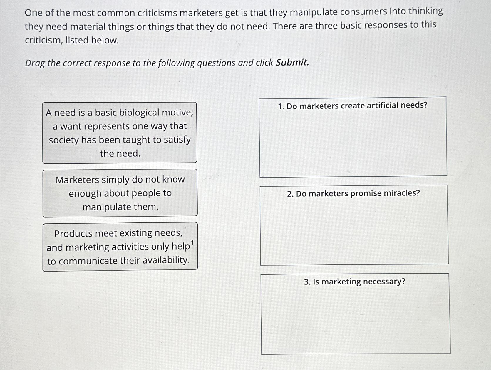 Solved One of the most common criticisms marketers get is | Chegg.com