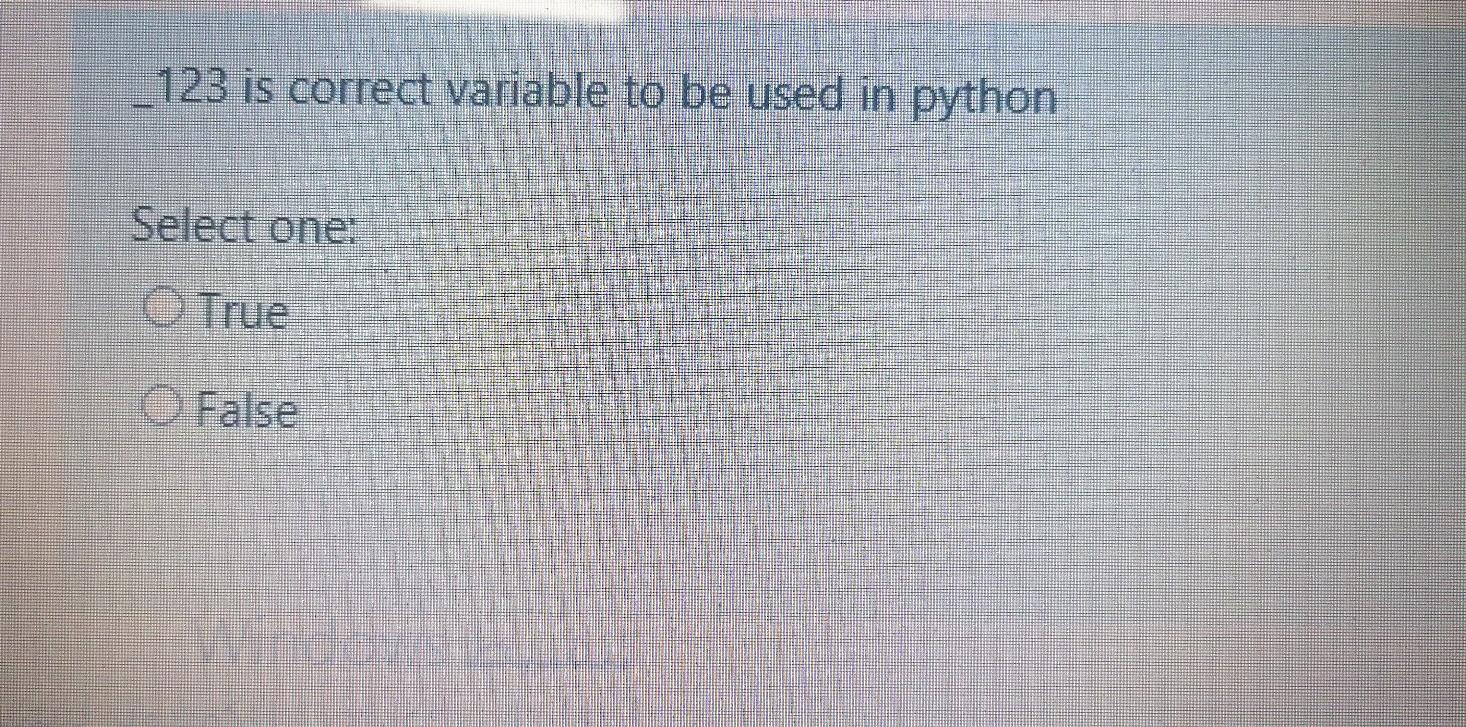 Solved 123 is correct variable to be used in python Select | Chegg.com