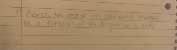 Solved 3) Express the area of an equilateal triangle as a | Chegg.com
