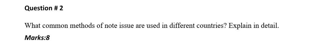 Solved Question #2 What common methods of note issue are | Chegg.com
